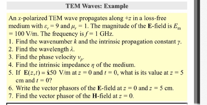 Solved TEM Waves: Example An x-polarized TEM wave propagates | Chegg.com