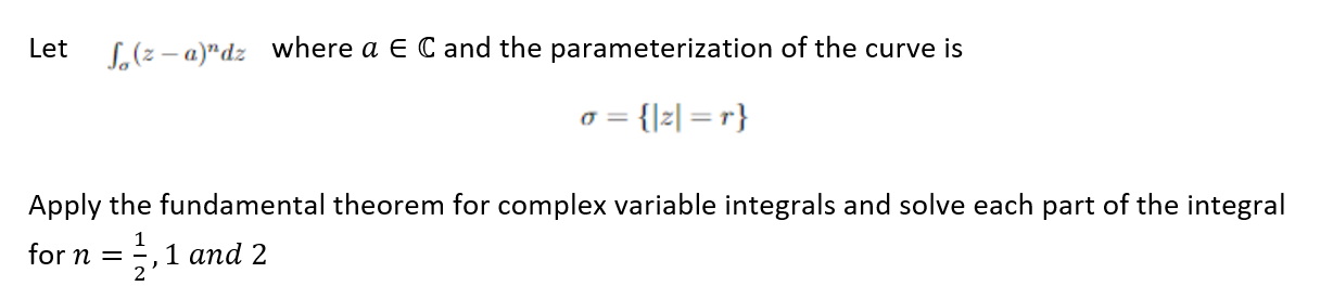 Solved Let ∫σ(z−a)ndz where a∈C and the parameterization of | Chegg.com