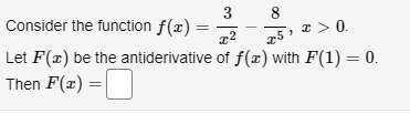 Solved Consider the function f(x)=x23−x58,x>0. Let F(x) be | Chegg.com