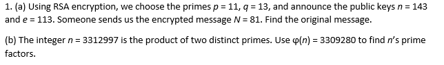 Solved 1. (a) Using RSA encryption, we choose the primes | Chegg.com
