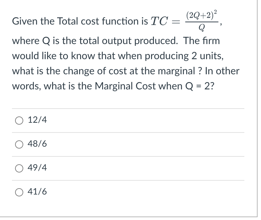 Solved = Given the Total cost function is TC = (2Q+2) Q | Chegg.com