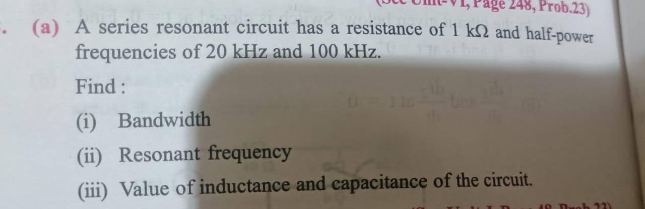 Solved (a) A series resonant circuit has a resistance of 1kΩ | Chegg.com