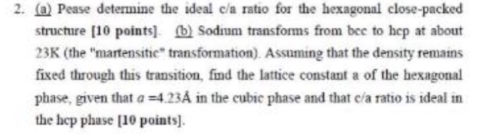 Solved 2. (a) Pease determine the ideal c/a ratio for the | Chegg.com