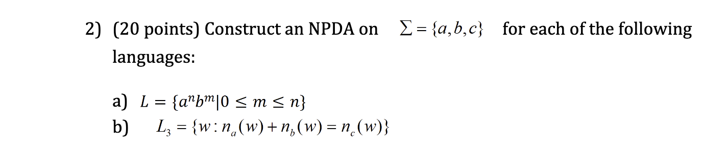 Solved 2) (20 points) Construct an NPDA on ∑={a,b,c} for | Chegg.com