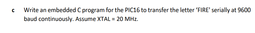 Solved с Write an embedded C program for the PIC16 to | Chegg.com