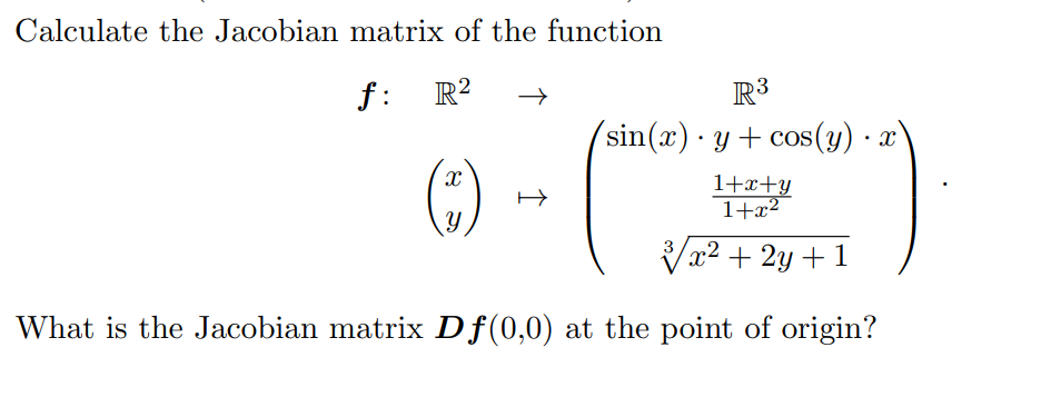 Solved Calculate the Jacobian matrix of ﻿the | Chegg.com