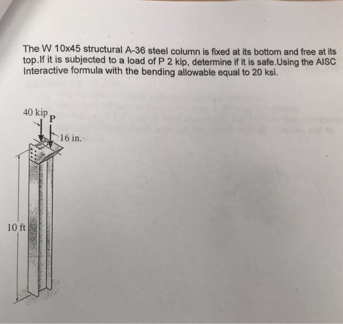 Solved The W 10x45 Structural A 36 Steel Column Is Fixed At