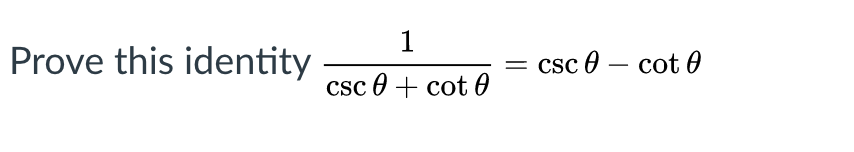 Solved 1 Prove this identity csc 0 + cote csc 0 – cote | Chegg.com