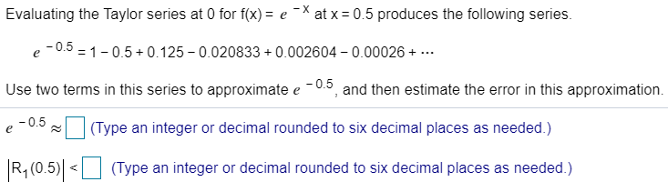 Solved e Evaluating the Taylor series at 0 for f(x)= e - at | Chegg.com