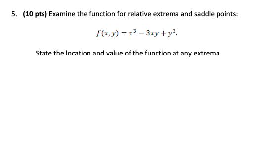 Solved 5. (10 pts) Examine the function for relative extrema | Chegg.com