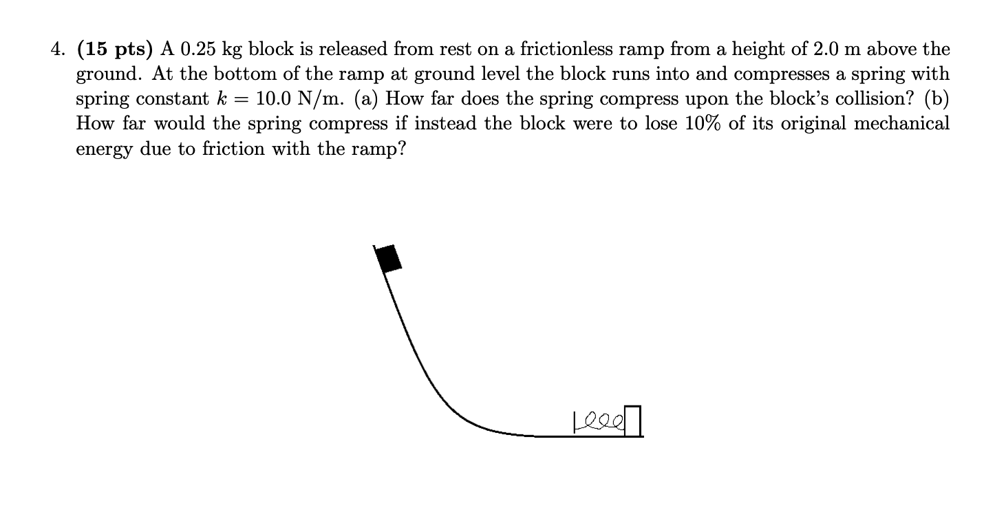 Solved 4. (15 pts) A 0.25 kg block is released from rest on | Chegg.com