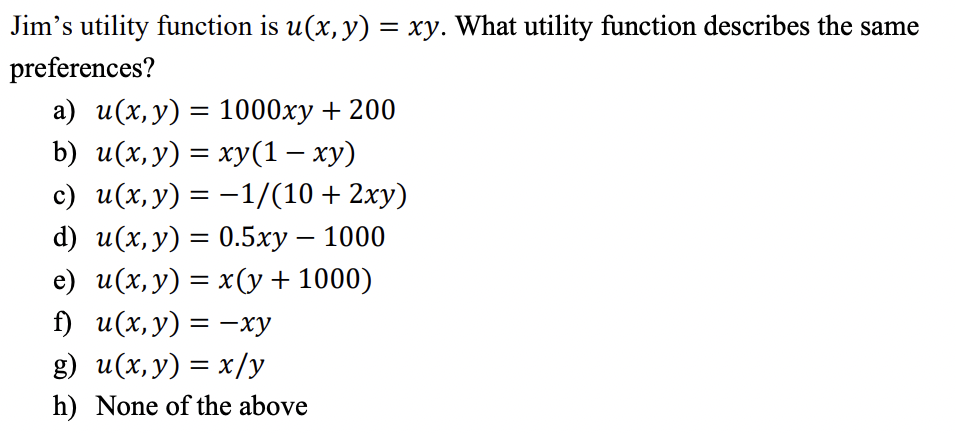 Solved Jim's utility function is u(x,y)=xy. What utility | Chegg.com Solved Jim's utility function is u(x,y)=xy. What utility | Chegg.com