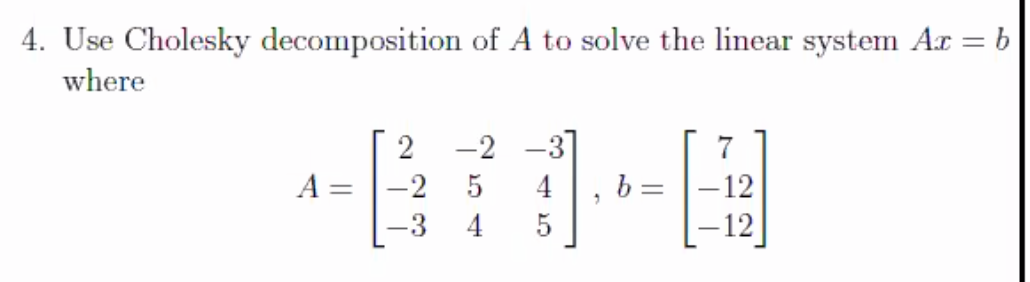 Solved 4. Use Cholesky decomposition of A to solve the | Chegg.com