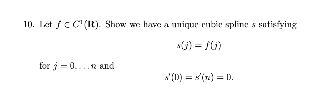 Solved 10. Let f∈C1(R). Show we have a unique cubic spline s | Chegg.com