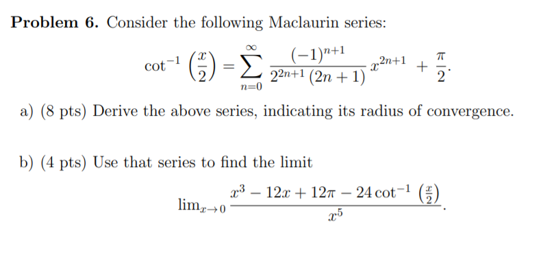 Solved Problem 6. Consider the following Maclaurin series: | Chegg.com