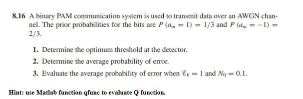 Solved 8 16 A Binary Pam Communication System Is Used To