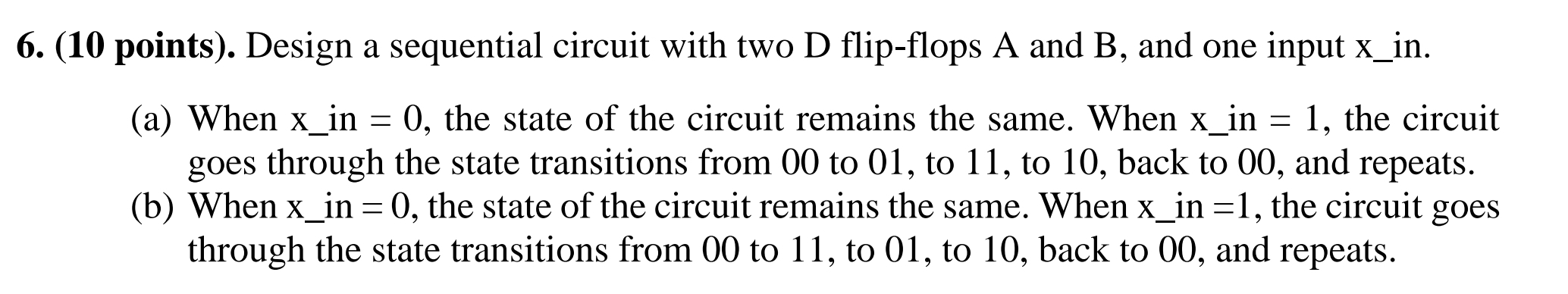 Solved (10 points). Design a sequential circuit with two D | Chegg.com Solved (10 points). Design a sequential circuit with two D | Chegg.com