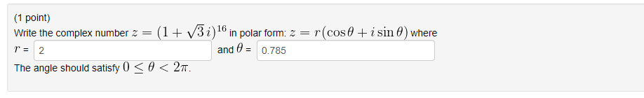 Solved (1 point) Write the complex number z=(1+3i)16 in | Chegg.com