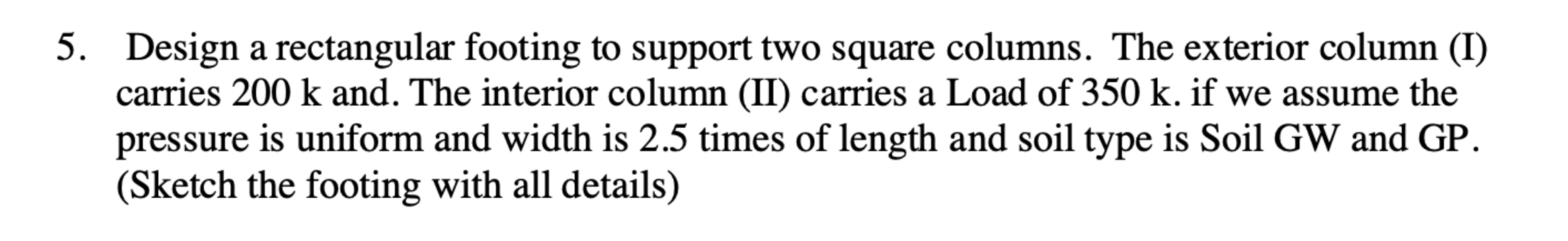 Solved Design a rectangular footing to support two square | Chegg.com