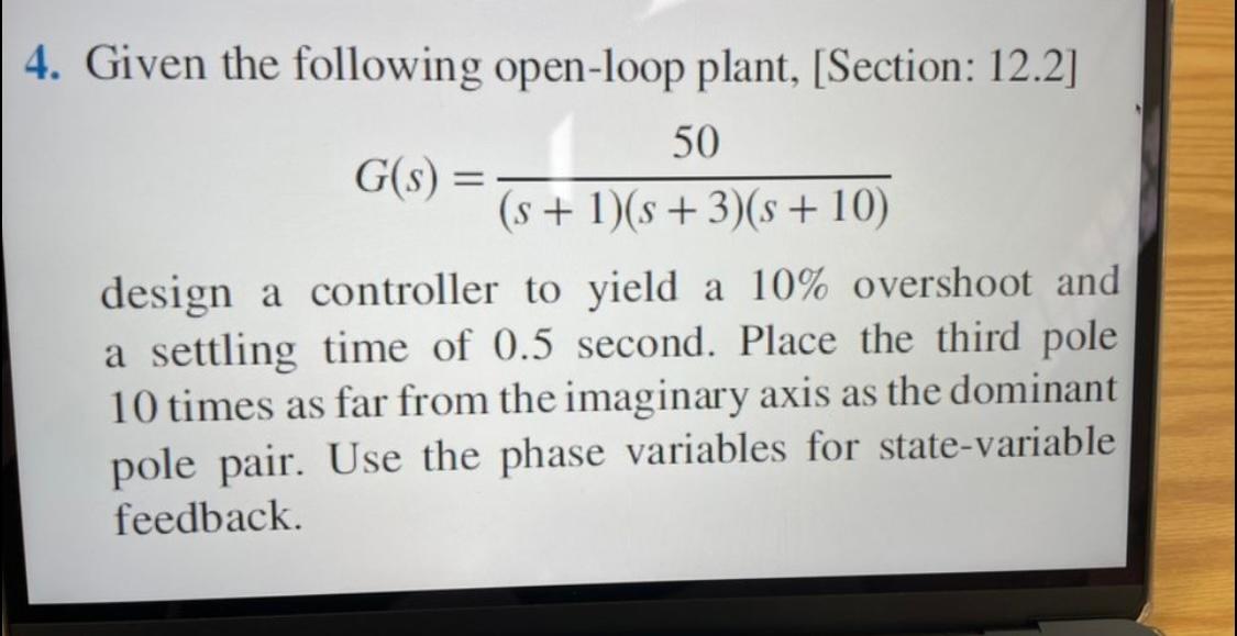 Solved Given the following open-loop plant, [Section: 12.2] | Chegg.com