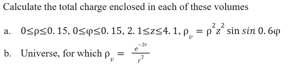 Solved Calculate the total charge enclosed in each of these | Chegg.com