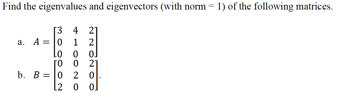 Solved Find the eigenvalues and eigenvectors (with norm = 1) | Chegg.com