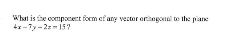 Solved What is the component form of any vector orthogonal | Chegg.com