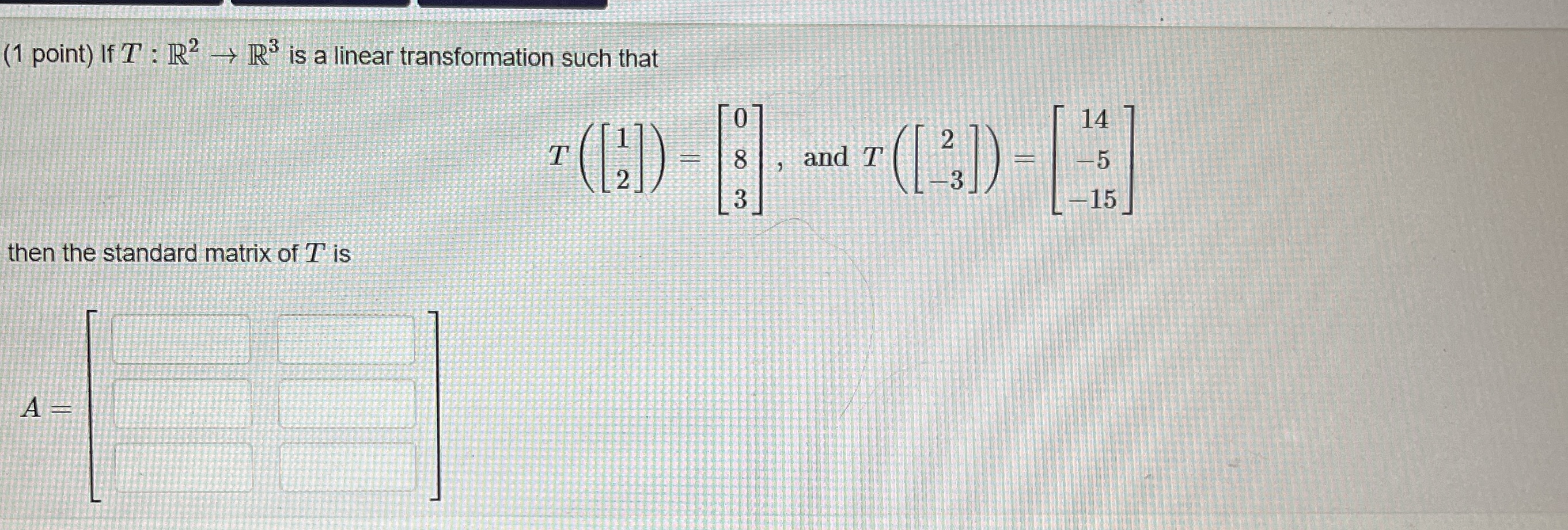 Solved (1 point) If \\( T: \\mathbb{R}^{2} \\rightarrow | Chegg.com