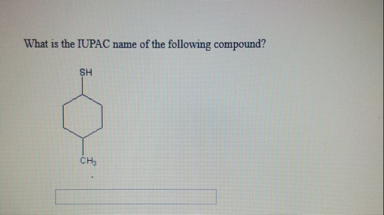 Solved What is the IUPAC name of the following compound? SH | Chegg.com