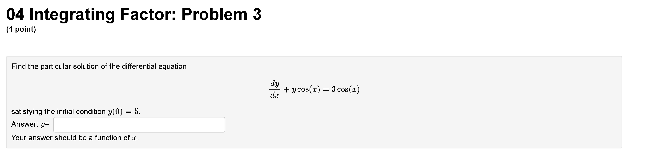 Solved 04 Integrating Factor: Problem 3 (1 point) Find the | Chegg.com