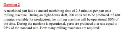 Solved Question 2 A machined part has a standard machining | Chegg.com