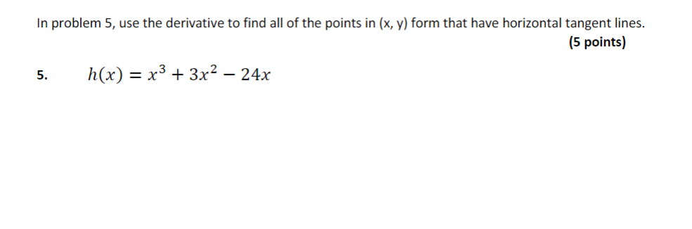 Solved In problem 5 , use the derivative to find all of the | Chegg.com