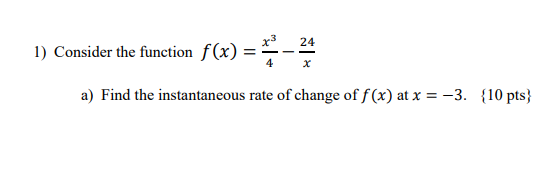 Solved 1) Consider the function f(x)=4x3−x24 a) Find the | Chegg.com