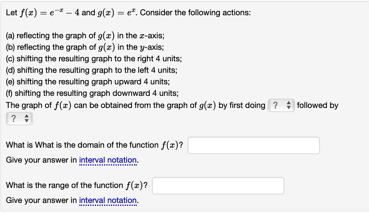 Solved Let f(x)=e−x−4 and g(x)=ex. Consider the following | Chegg.com