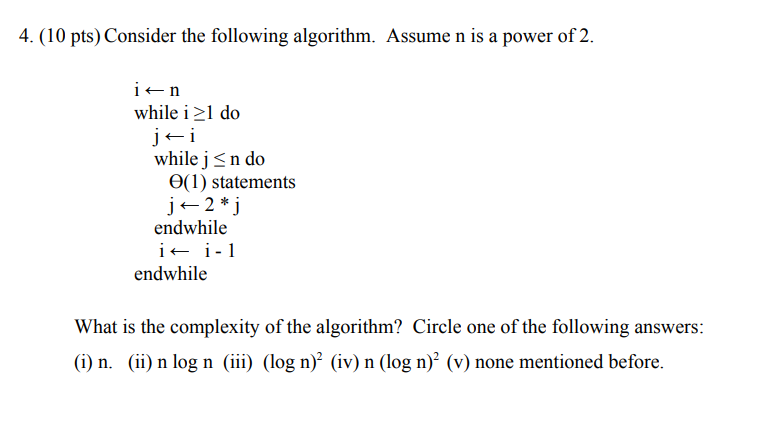 Solved 4. (10 pts) Consider the following algorithm. Assume | Chegg.com