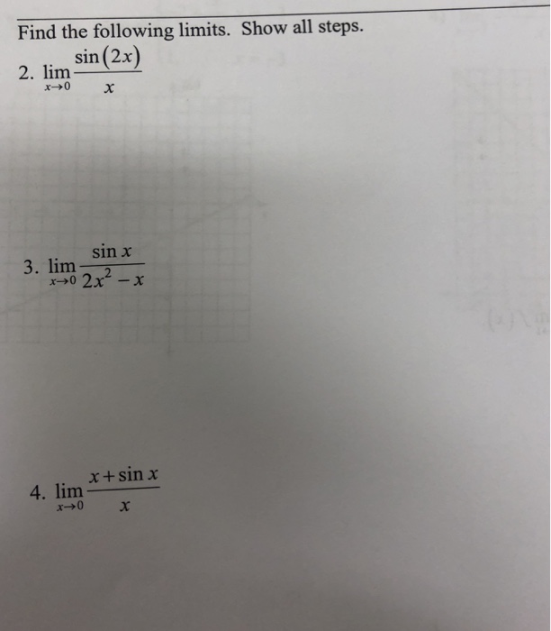 Solved Find the following limits. Show all steps. sin (2x) | Chegg.com