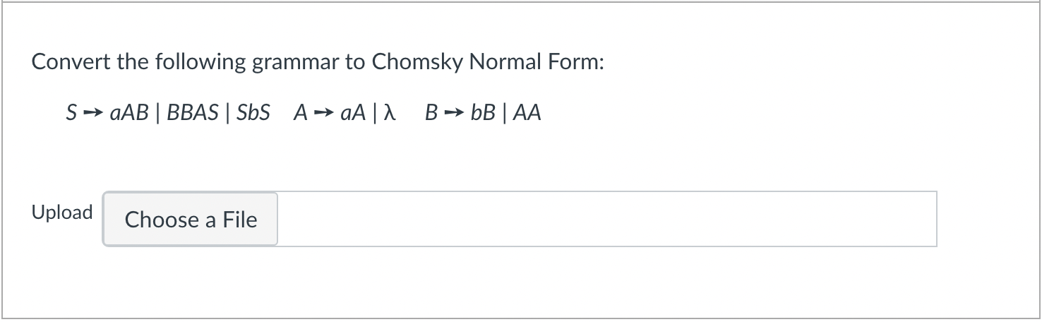 Solved Convert the following grammar to Chomsky Normal Form: | Chegg.com