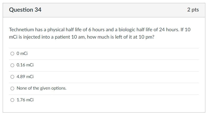 Solved Technetium has a physical half life of 6 hours and a | Chegg.com
