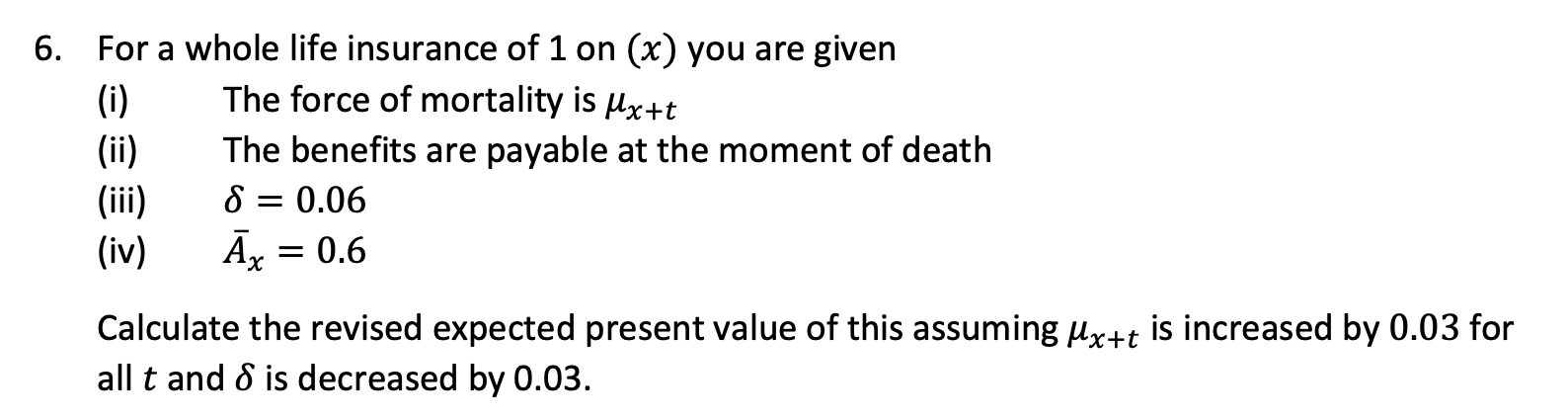 Solved For a whole life insurance of 1 ﻿on (x) ﻿you are | Chegg.com