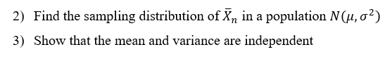 Solved 2) Find the sampling distribution of Xˉn in a | Chegg.com