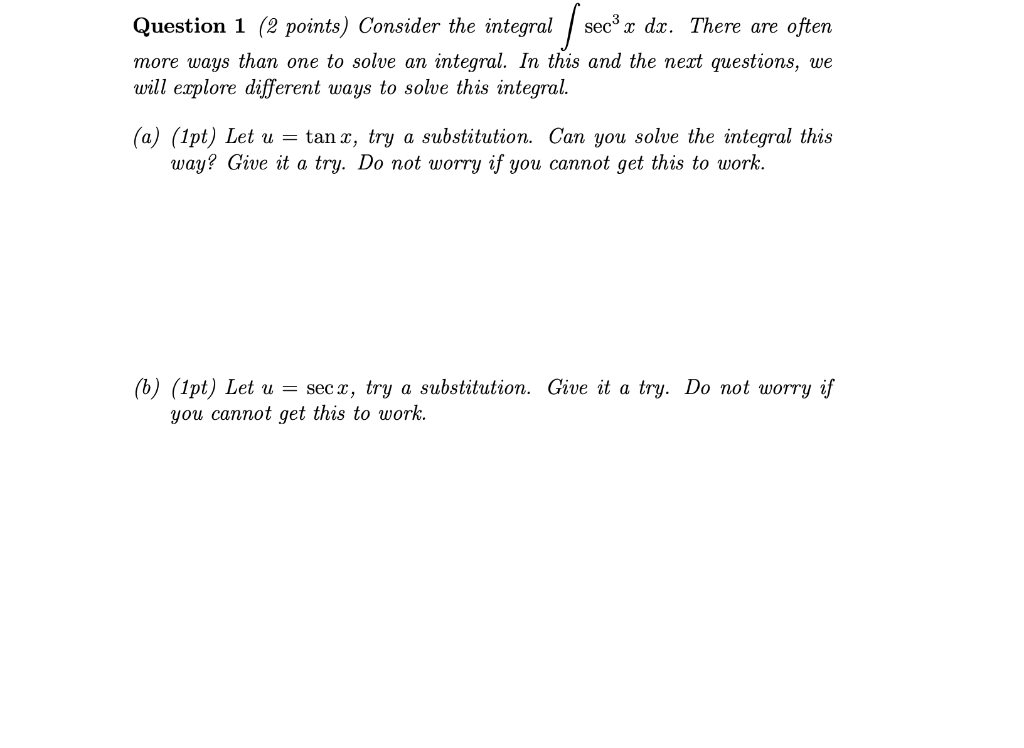 Solved Question 1 (2 points) Consider the integral ∫sec3xdx. | Chegg.com