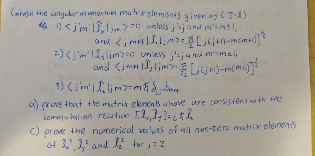 Solved Given the angular momentum matrix elements given by | Chegg.com