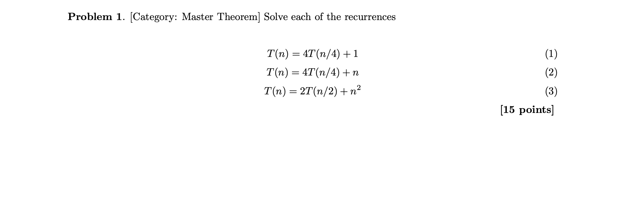 Problem 1. [Category: Master Theorem] Solve each of | Chegg.com
