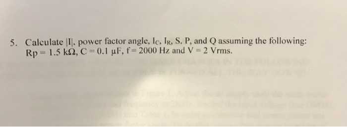 Solved Calculate |I|, power factor angle, I_C, I_R, S, P, | Chegg.com