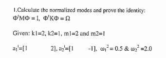 Solved I.Calculate the normalized modes and prove the | Chegg.com