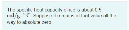 Solved The specific heat capacity of ice is about 0.5 cal | Chegg.com