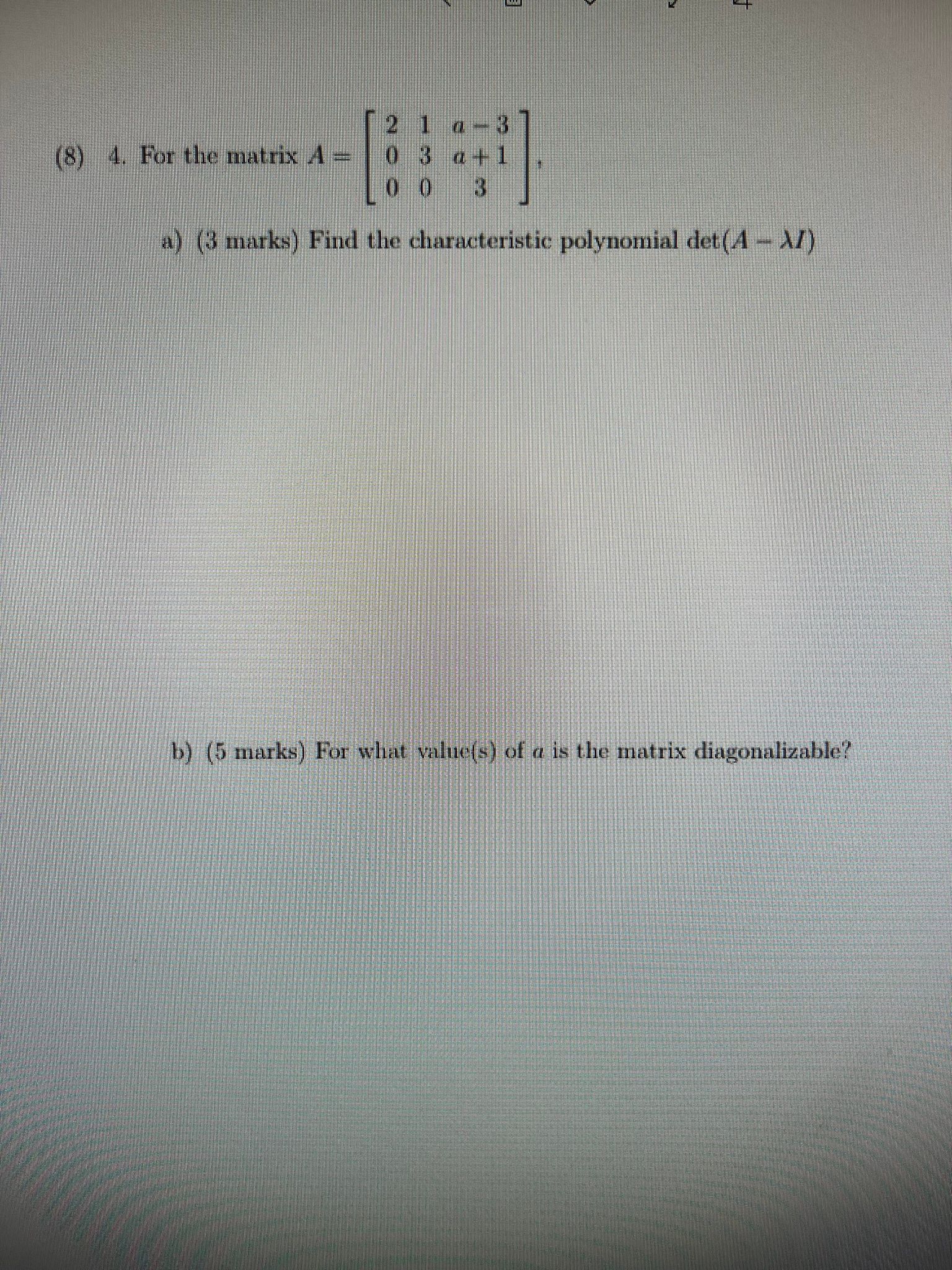 (8) 4. For the matrix A=⎣⎡200130a−3a+13⎦⎤, a) (3 | Chegg.com