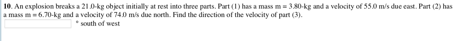 Solved 10. An explosion breaks a 21.0-kg object initially at | Chegg.com
