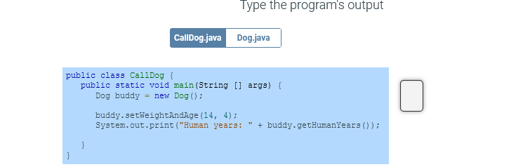 Solved Type the program's output public class CallDog \{ | Chegg.com