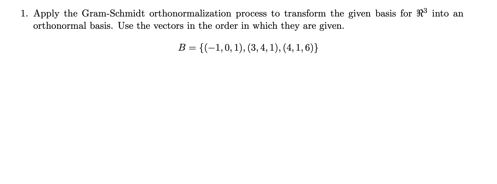 Solved 1. Apply the Gram-Schmidt orthonormalization process | Chegg.com